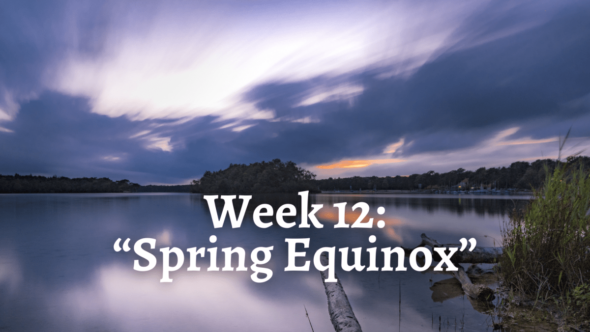 Week 12: “Spring Equinox” – SeasonWords.com